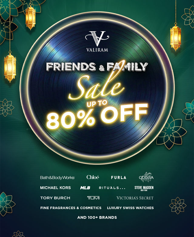 Valiram Friends & Family Sale | Up to 80% OFF | 9-13 March